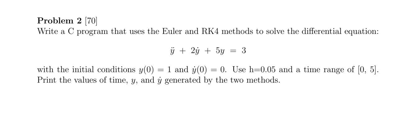 Solved Problem 2 [70] Write a C program that uses the Euler | Chegg.com