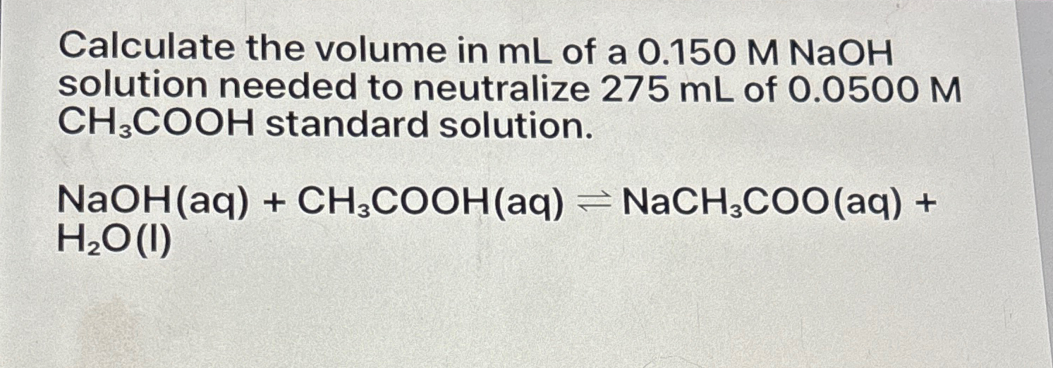 Solved Calculate the volume in mL ﻿of a 0.150MNaOH solution | Chegg.com
