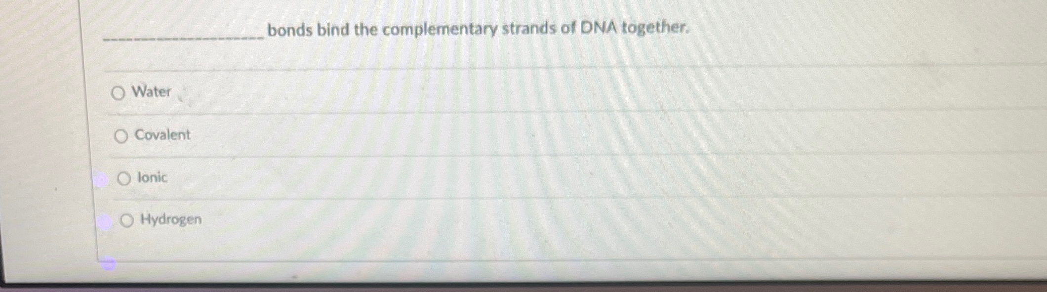 Solved bonds bind the complementary strands of DNA | Chegg.com