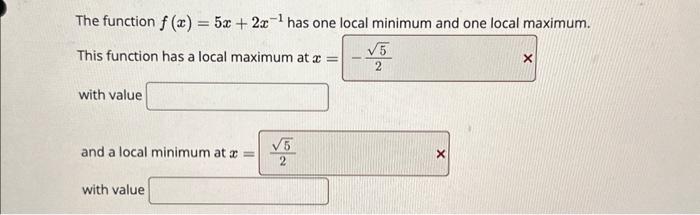 Solved The function f(x)=5x+2x−1 has one local minimum and | Chegg.com