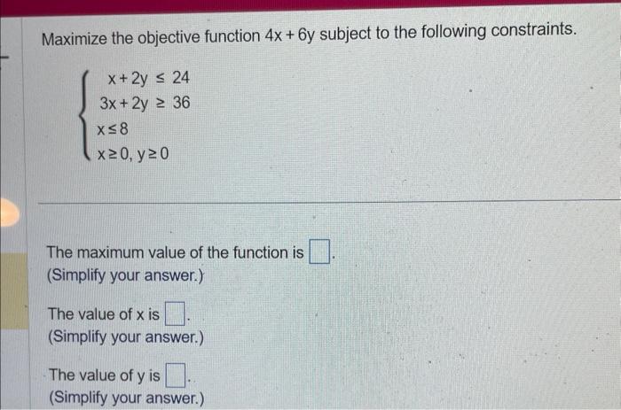 Solved Maximize The Objective Function 4x 6y Subject To The