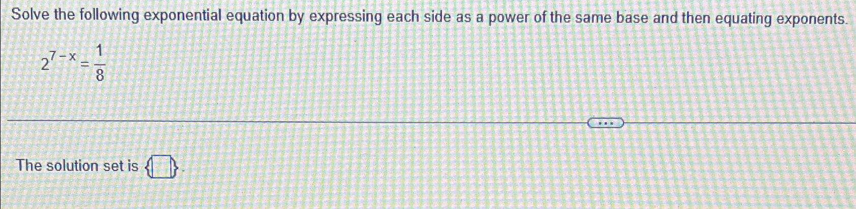 Solved Solve the following exponential equation by | Chegg.com