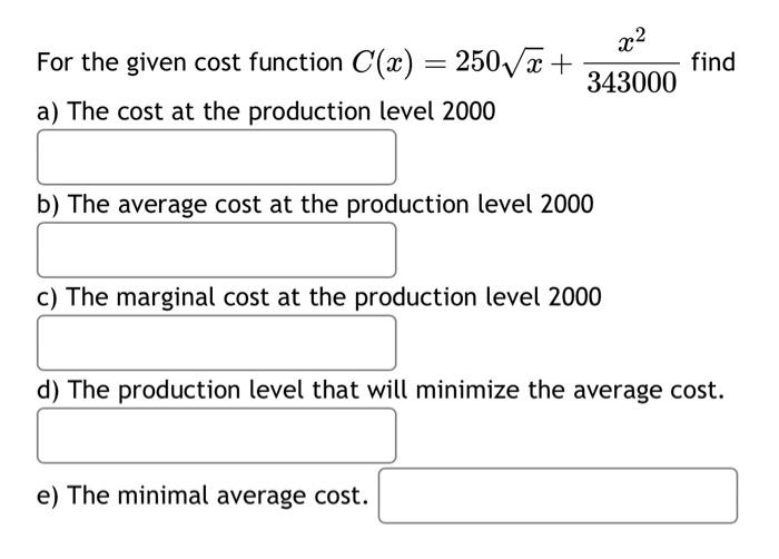 Solved For the given cost function C(x) = 250√x+ a) The cost | Chegg.com