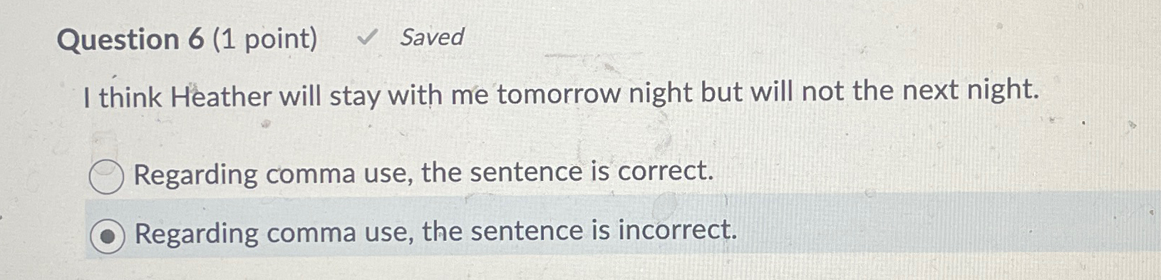 Solved Question 6 (1 ﻿point) ﻿SavedI think Heather will | Chegg.com