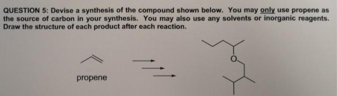 Solved QUESTION 5: Devise a synthesis of the compound shown | Chegg.com