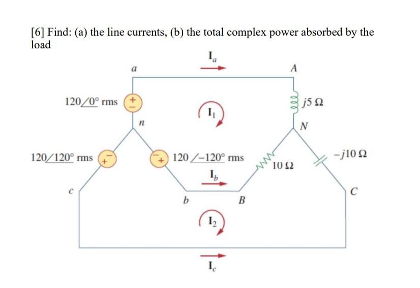 Solved [6] Find: (a) the line currents, (b) the total | Chegg.com