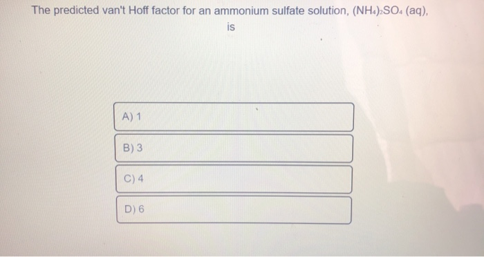 Solved The predicted van't Hoff factor for an ammonium | Chegg.com