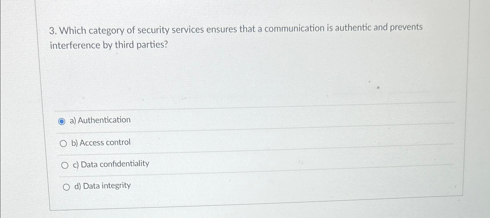 Solved Which category of security services ensures that a | Chegg.com