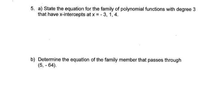 Solved 5. a) State the equation for the family of polynomial | Chegg.com