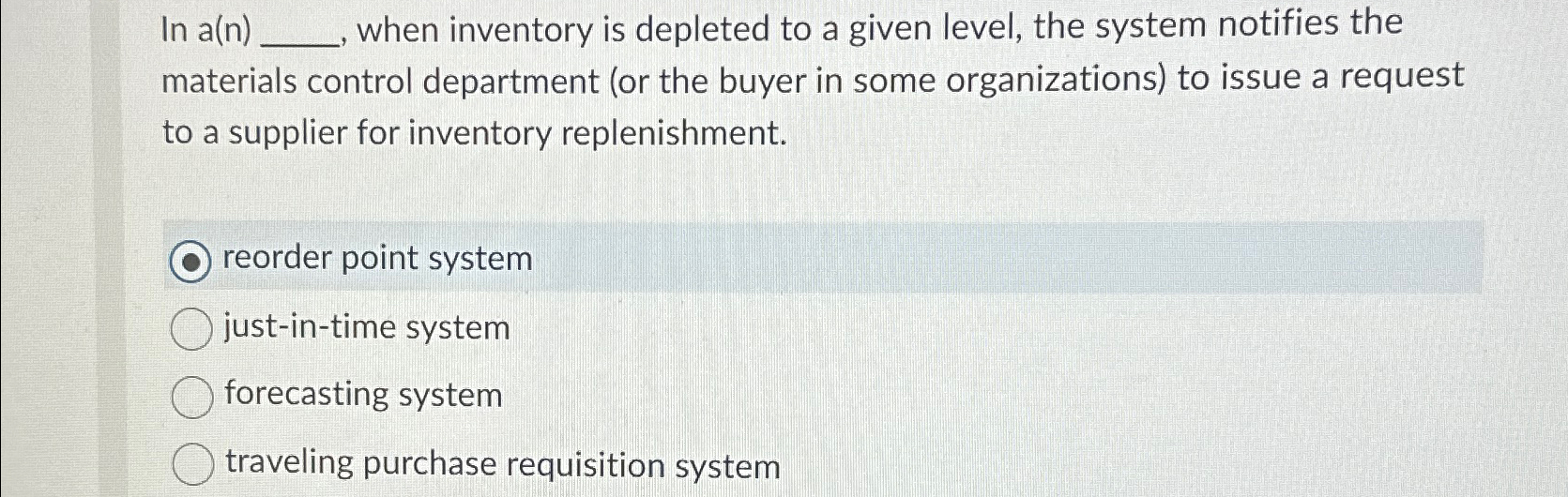 Solved In a(n) , ﻿when inventory is depleted to a given | Chegg.com