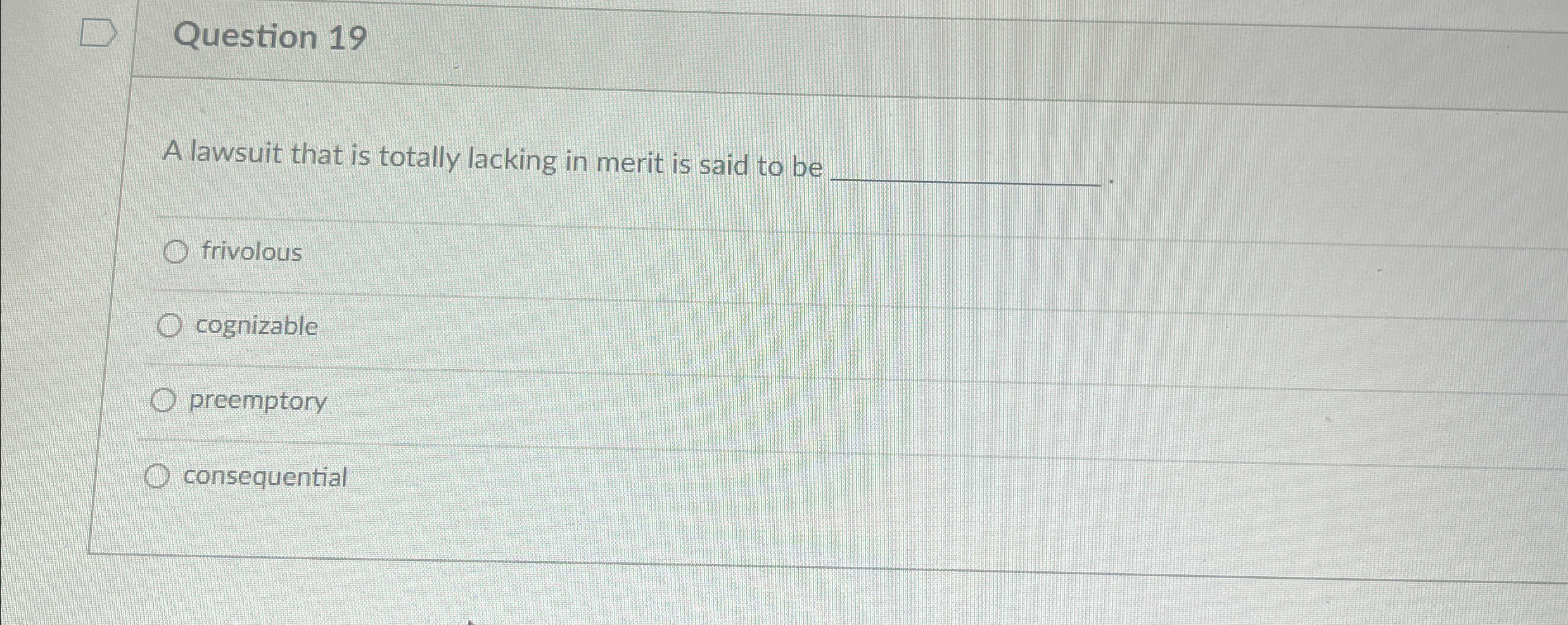 Solved Question 19A lawsuit that is totally lacking in merit | Chegg.com
