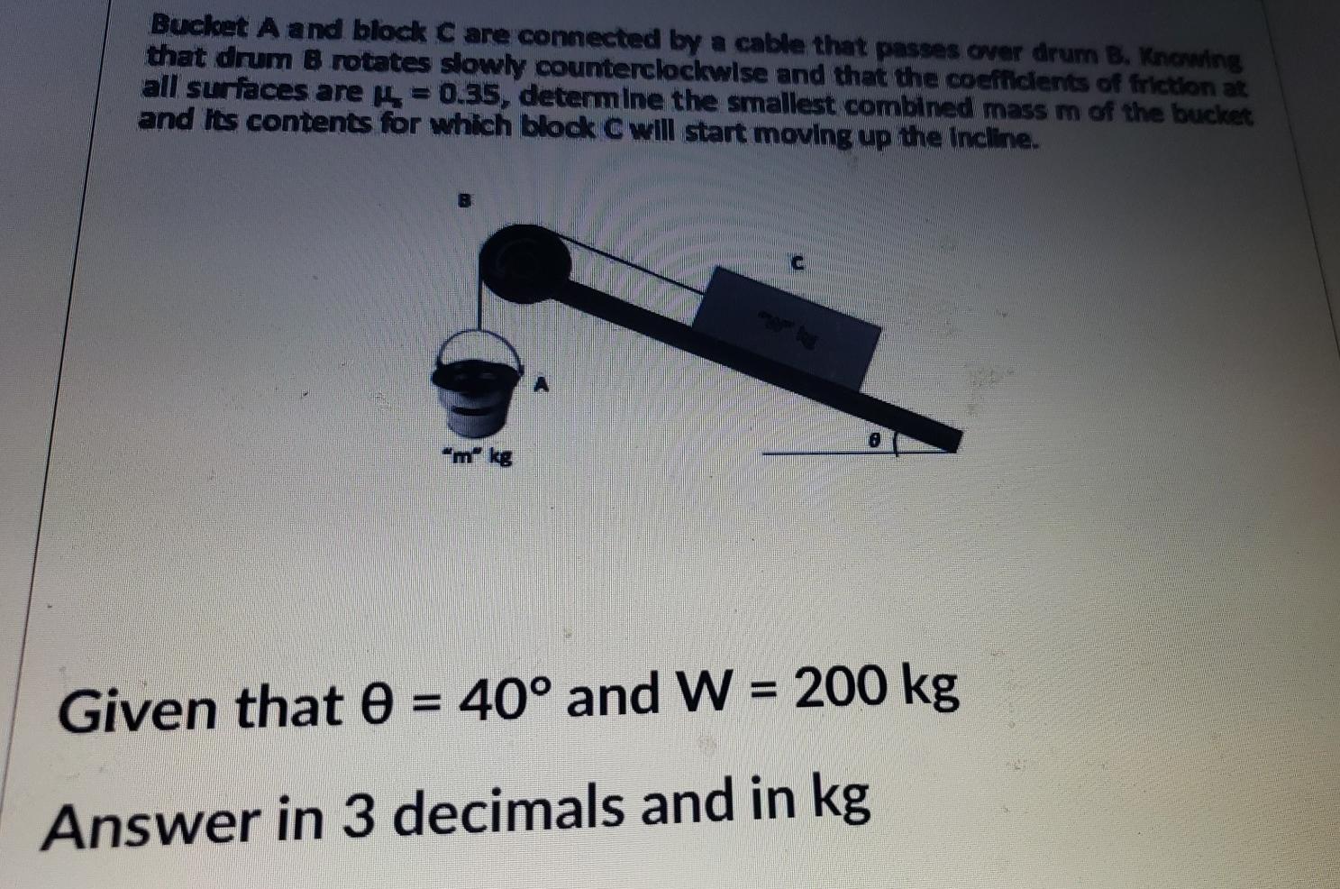 Solved Bucket A and block C are connected by a cable that | Chegg.com