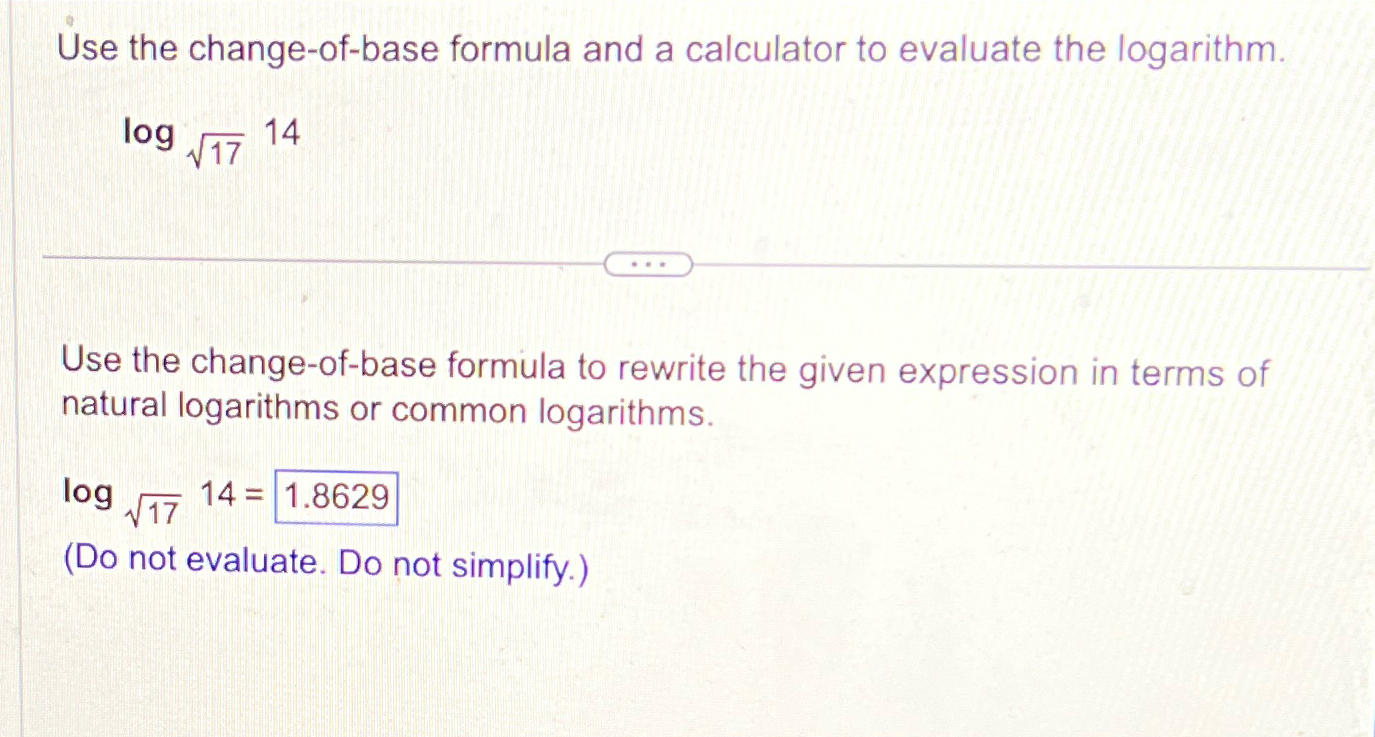 Solved Use the change-of-base formula and a calculator to | Chegg.com