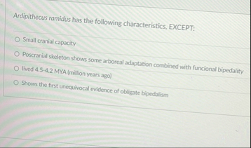 Solved Ardipithecus ramidus has the following | Chegg.com
