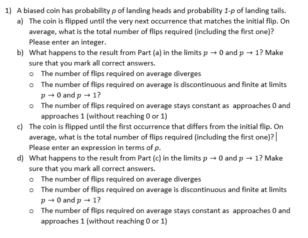 Solved A biased coin has probability p ﻿of landing heads and | Chegg.com