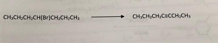Solved CH3CH2CH2CH(Br)CH2CH2CH3 CH3CH2CH2CECCH2CH3 | Chegg.com
