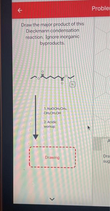 Solved Draw the major product of this Dieckmann condensation | Chegg.com