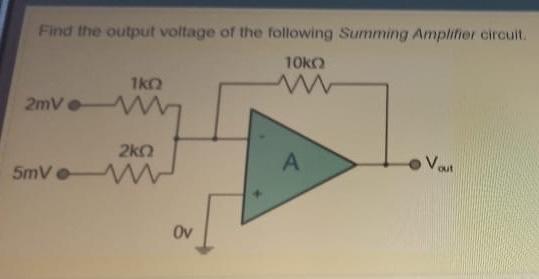 Solved Find the output voltage of the following Summing | Chegg.com