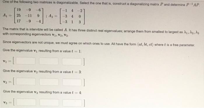 Solved One of the following two matrices is diagonalizable. | Chegg.com