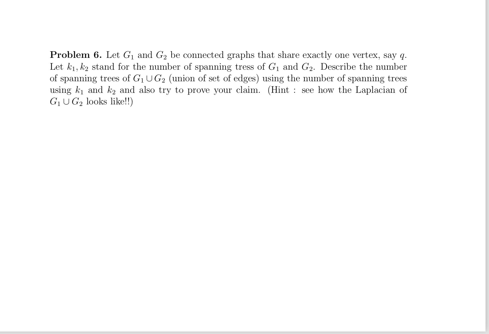 Solved by an EXPERT Problem 6. ﻿Let G1 ﻿and G2 ﻿be connected graphs ...