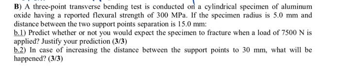 Solved B) A three-point transverse bending test is conducted | Chegg.com