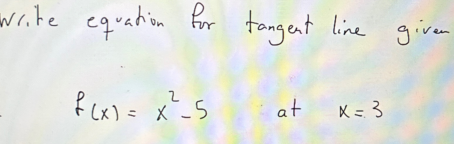 Solved write equation for tangent line | Chegg.com