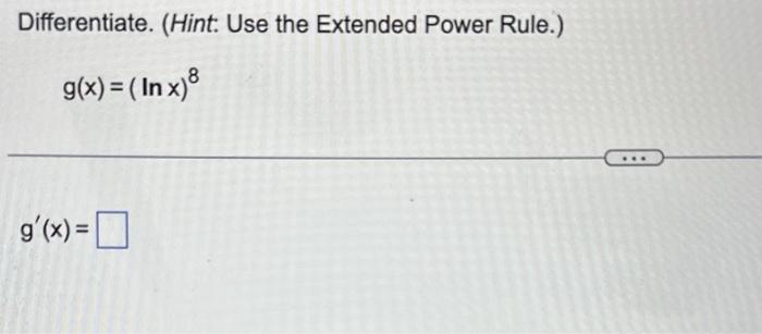Solved Differentiate. (Hint: Use the Extended Power Rule.) | Chegg.com