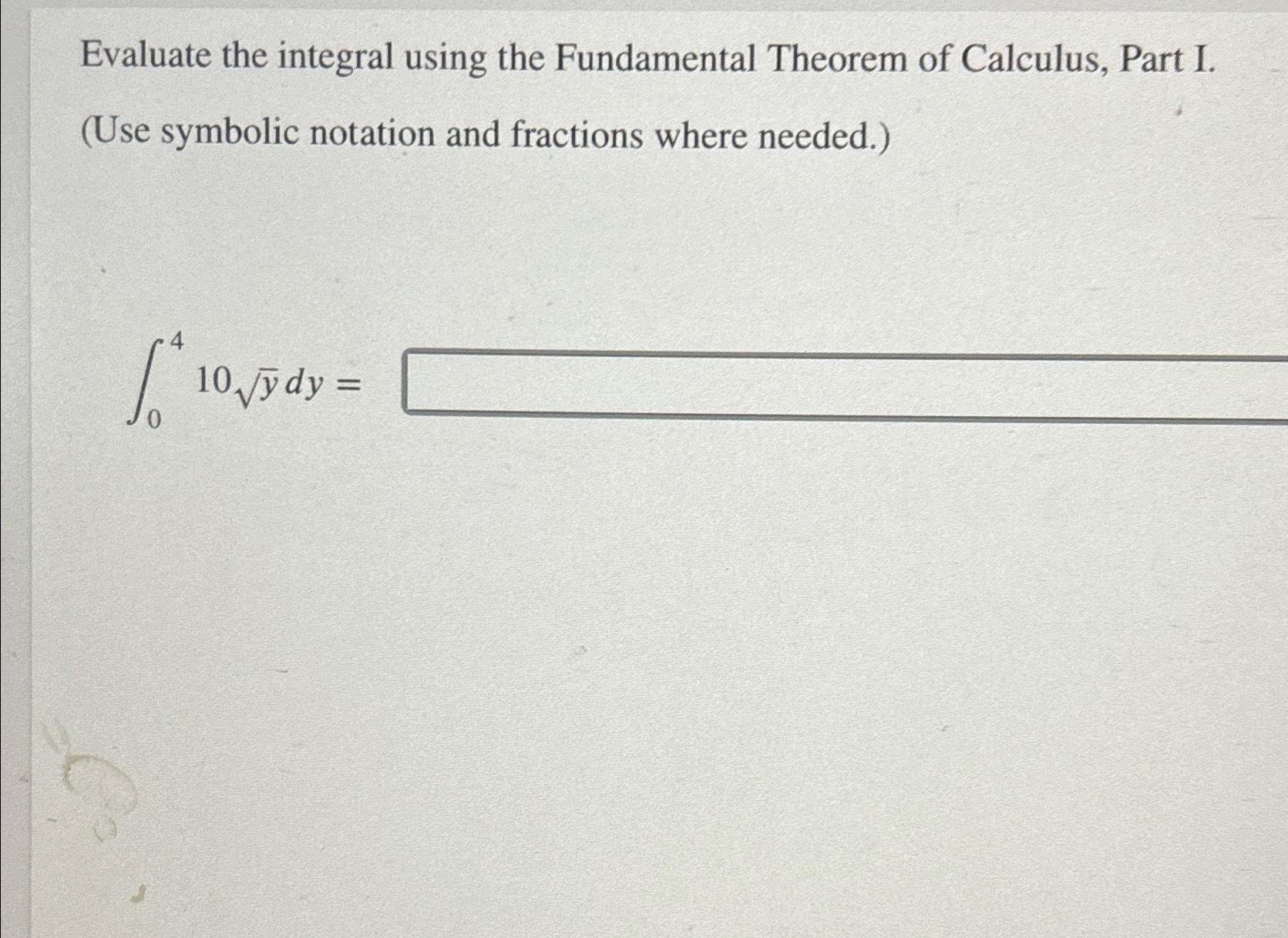 Solved Evaluate the integral using the Fundamental Theorem | Chegg.com