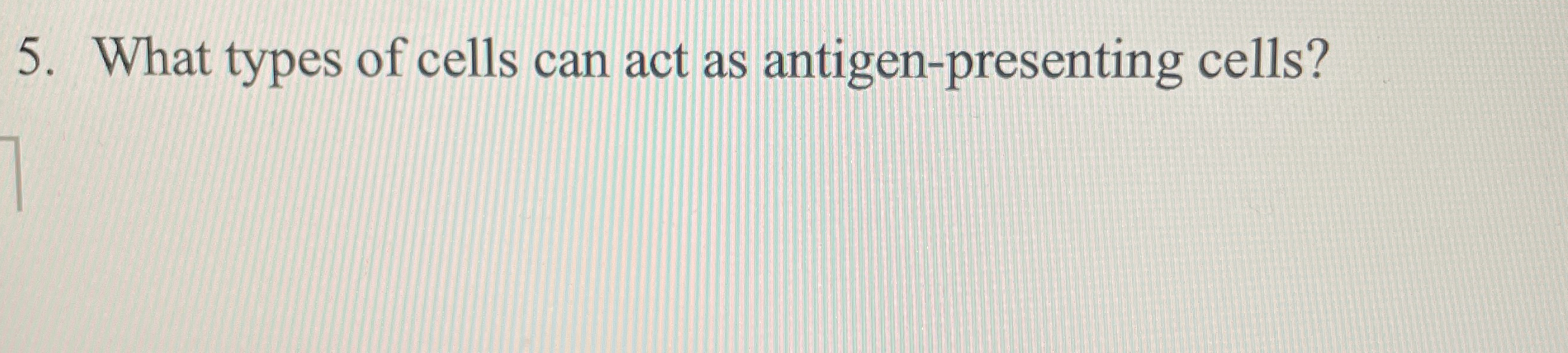 Solved What types of cells can act as antigen-presenting | Chegg.com
