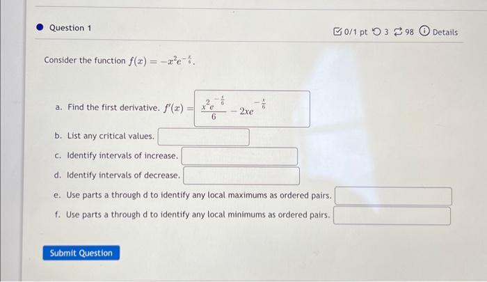 Solved Consider the function f(x)=−x2e−6x. a. Find the first | Chegg.com