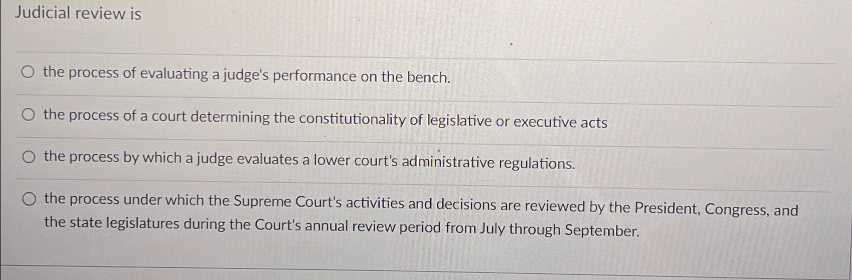 Solved Judicial review isthe process of evaluating a judge's | Chegg.com