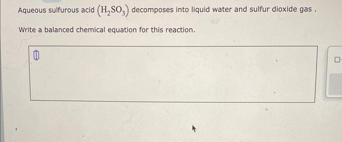 Solved Aqueous sulfurous acid (H2SO3) decomposes into liquid | Chegg.com