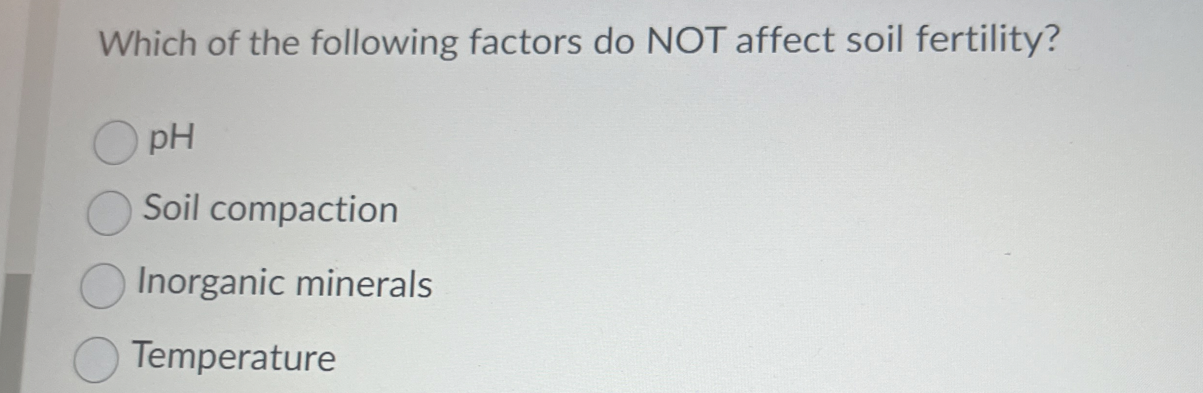 Solved Which of the following factors do NOT affect soil | Chegg.com