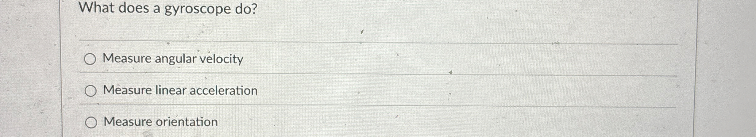 Solved What does a gyroscope do? q,Measure angular | Chegg.com