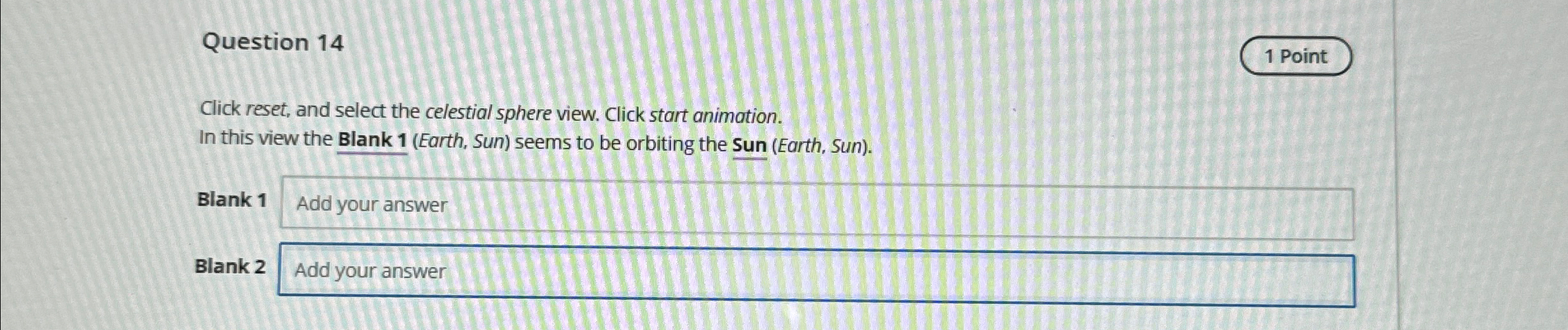 Solved Question 14Click reset, and select the celestial | Chegg.com