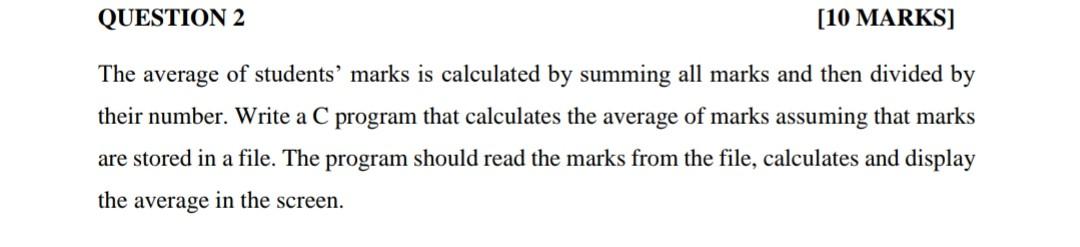 Solved QUESTION 2 [10 MARKS] The average of students' marks | Chegg.com