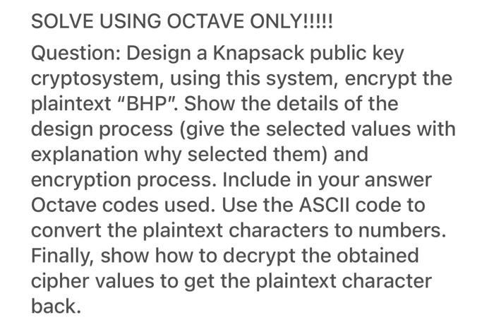 Solved SOLVE USING OCTAVE ONLY!!!!! Question: Design a | Chegg.com