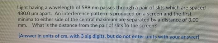 Solved Light having a wavelength of 589 nm passes through a | Chegg.com