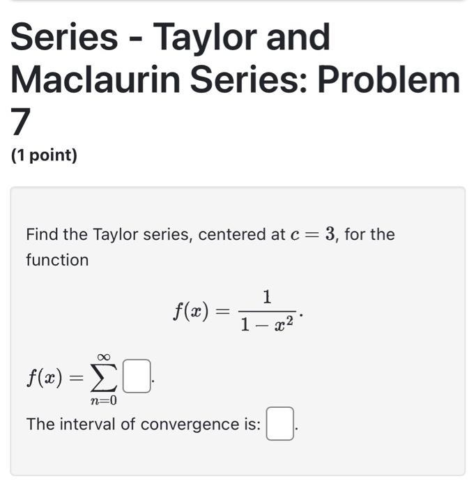 Solved Series - Taylor and Maclaurin Series: Problem 7 (1 | Chegg.com