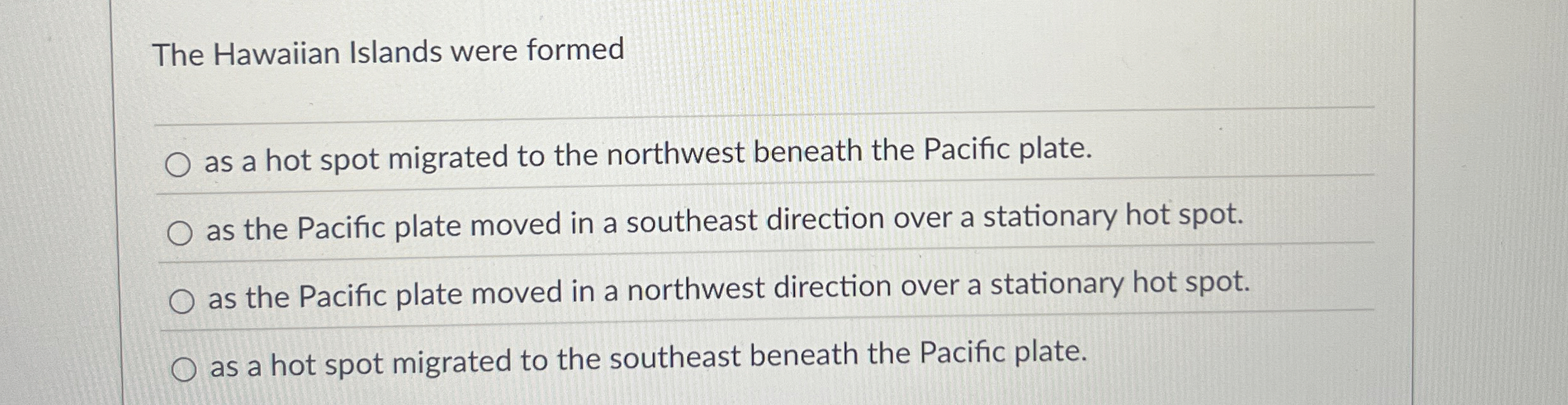 Solved The Hawaiian Islands were formedas a hot spot | Chegg.com