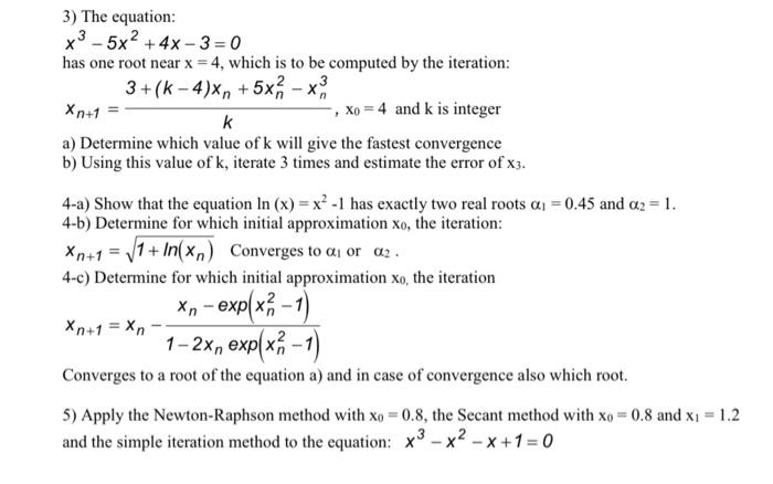 Solved 3) The equation: x3 - 5x2 + 4x - 3=0 has one root | Chegg.com