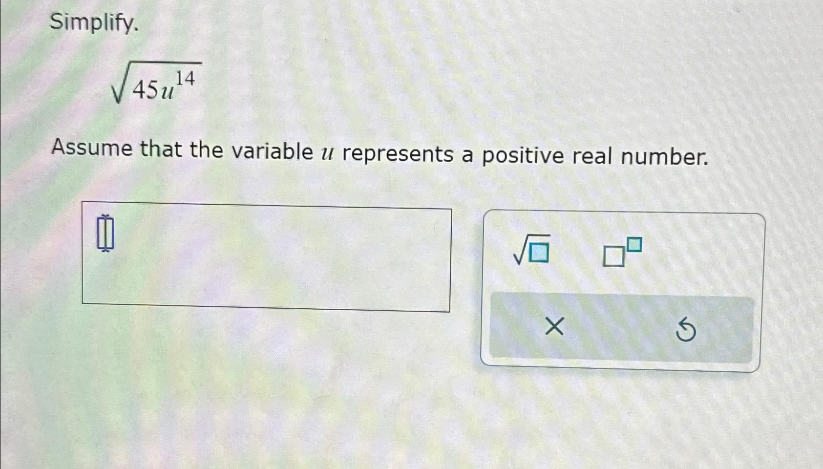 Solved Simplify.45u142Assume that the variable u ﻿represents | Chegg.com