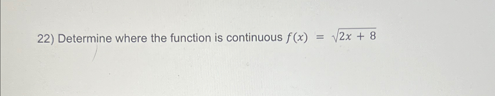 Solved Determine where the function is continuous f(x)=2x+82 | Chegg.com