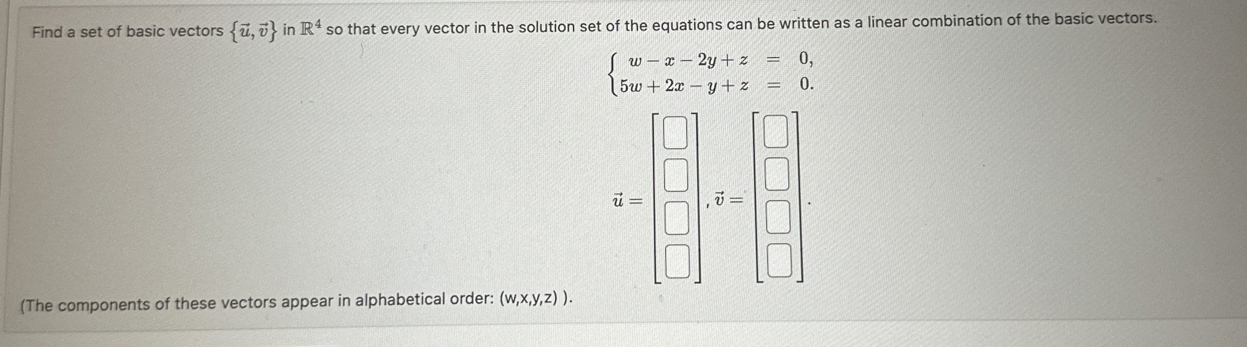 Solved Find a set of basic vectors {vec(u),vec(v)} ﻿in R4 | Chegg.com