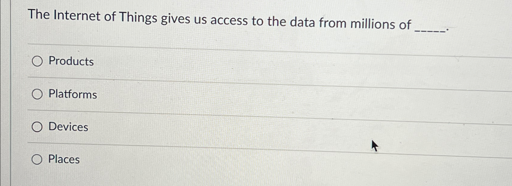 Solved The Internet of Things gives us access to the data | Chegg.com