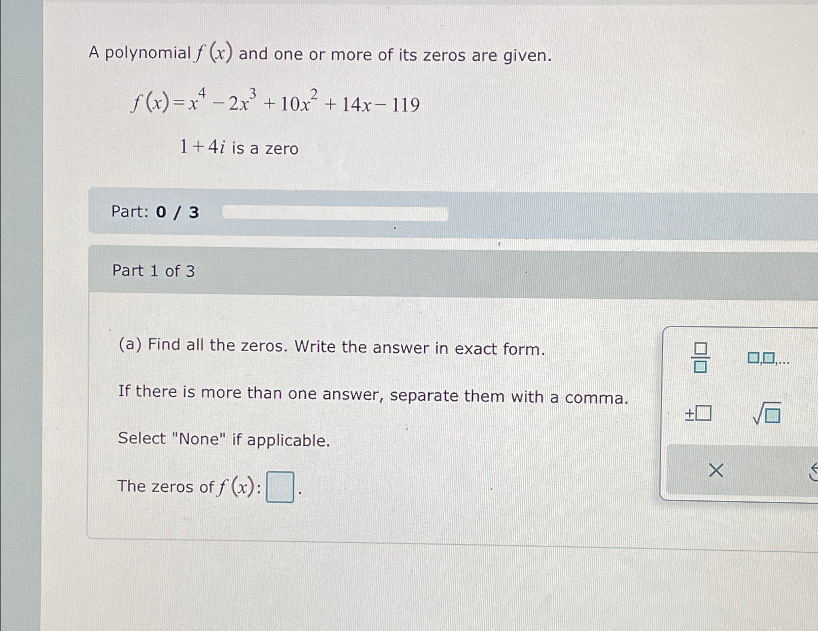 Solved A polynomial f(x) ﻿and one or more of its zeros are | Chegg.com