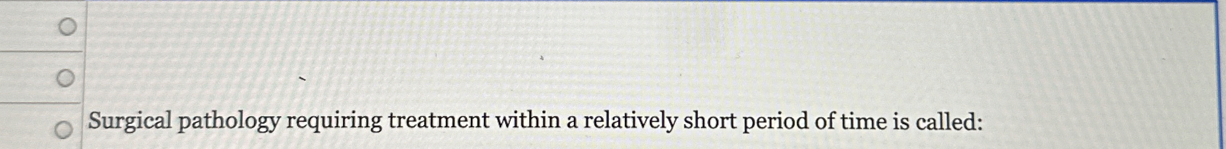 Solved Surgical pathology requiring treatment within a | Chegg.com