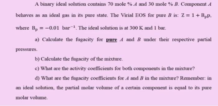 Solved A binary ideal solution contains 70 mole % A and 30 | Chegg.com