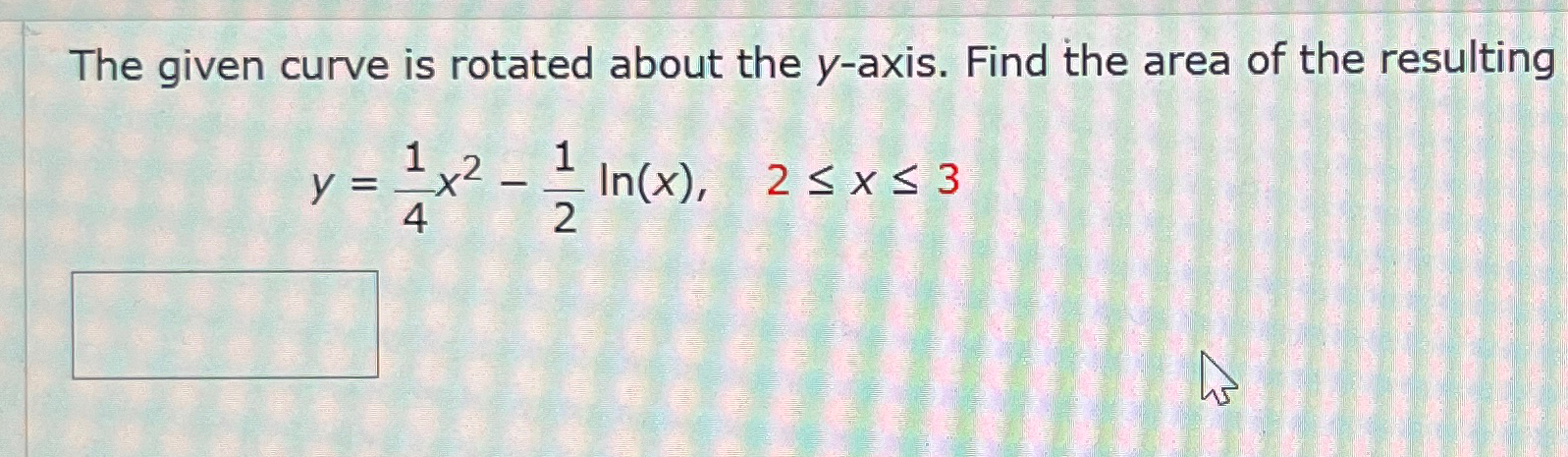 The given curve is rotated about the y-axis. Find the | Chegg.com