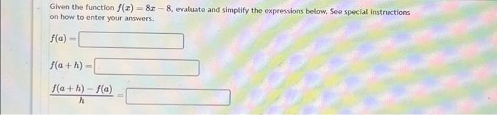 Solved Given the function f(x) = 8x - 8, evaluate and | Chegg.com